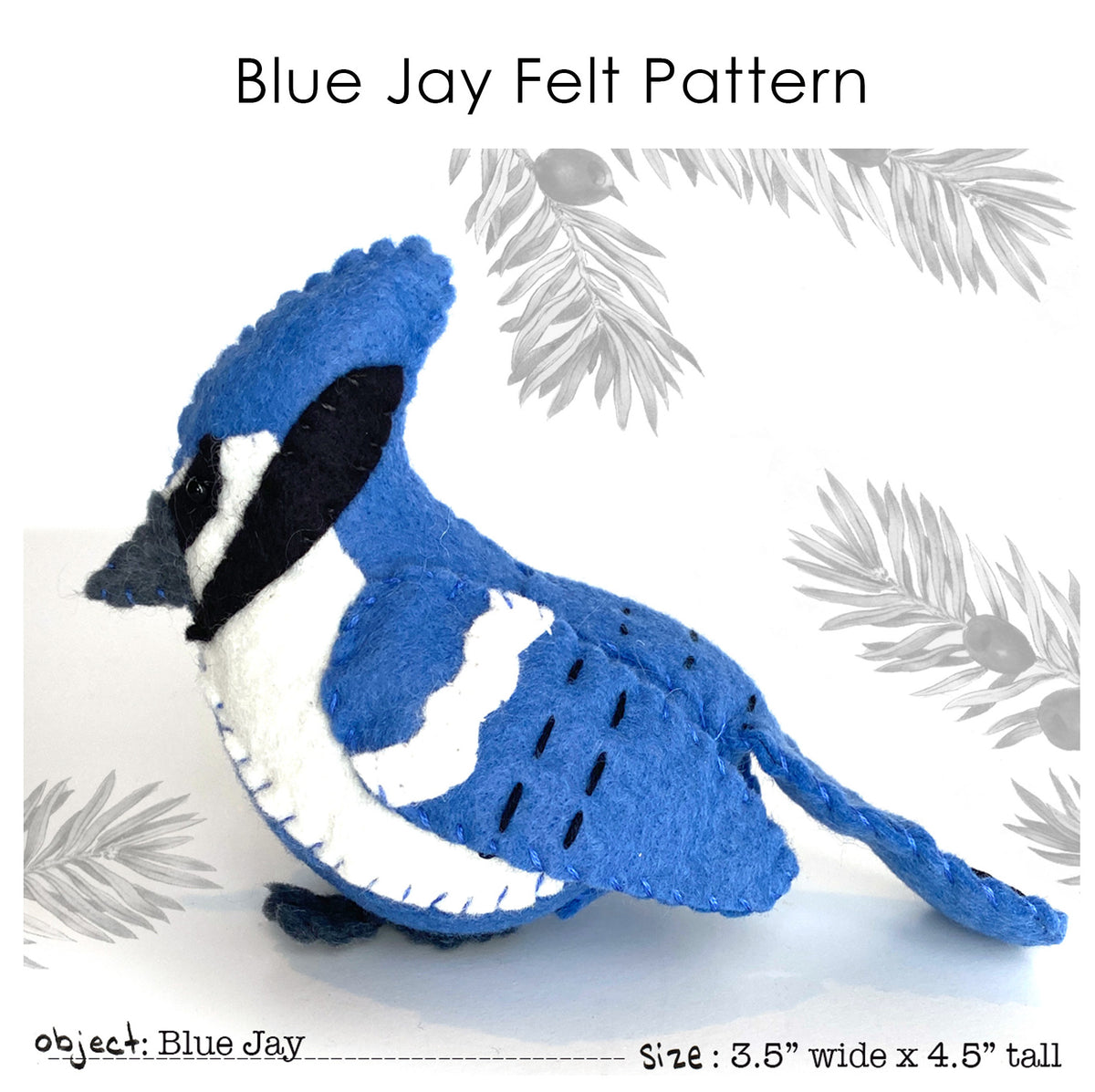 Blue Jay Felt Sewing Pattern PDF – Jennifer Heynen Creative Co.